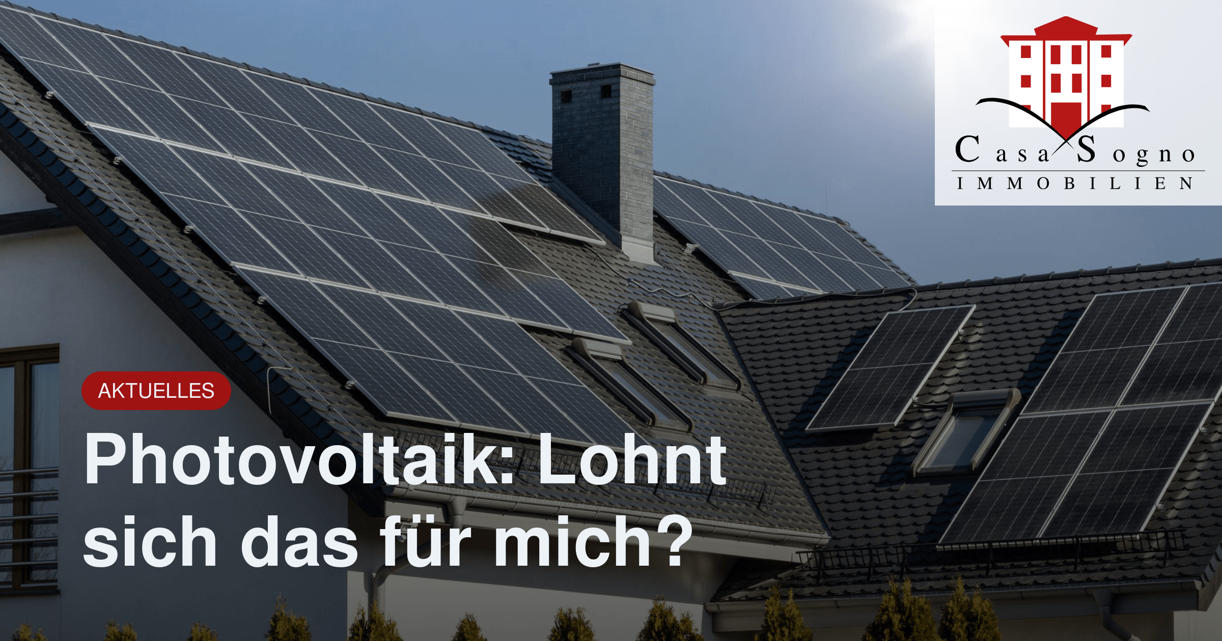 Photovoltaik: Lohnt sich das für mich? – casa sogno GmbH