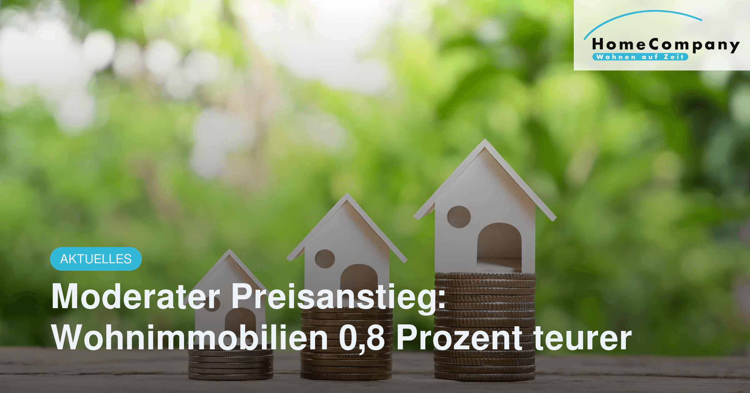 Moderater Preisanstieg: Wohnimmobilien 0,8 Prozent teurer – HomeCompany