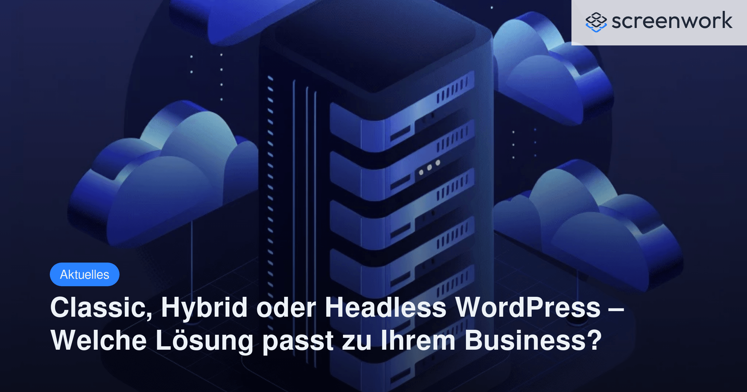 Classic, Hybrid oder Headless WordPress – Welche Lösung passt zu Ihrem ...