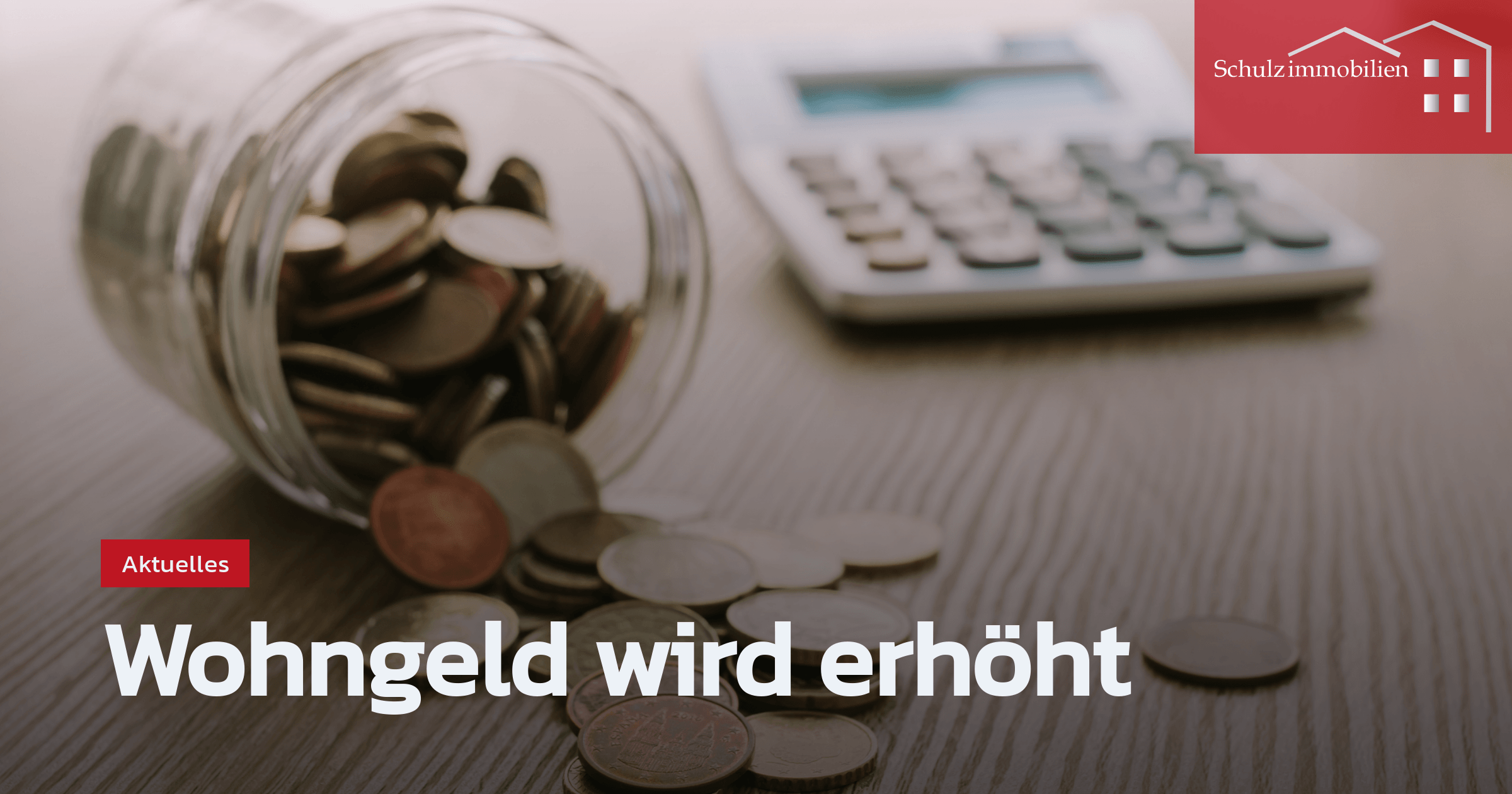 Wohngeld wird erhöht – Schulz Immobilien